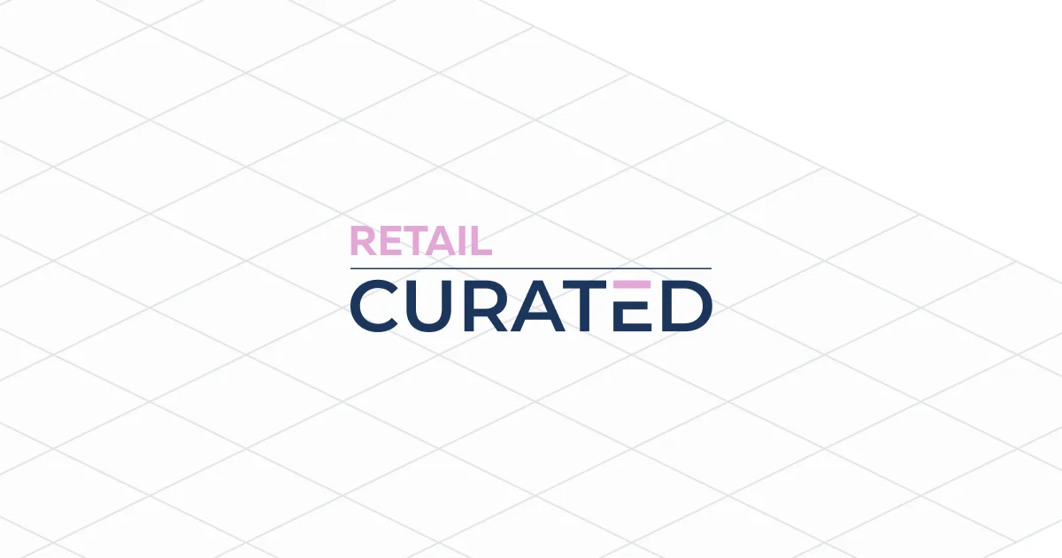 Retail Curated — The Latest in Retail